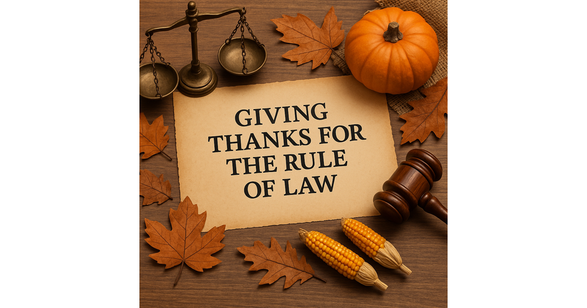 Giving Thanks for the Rule of Law: A Thanksgiving Reflection for Texans
