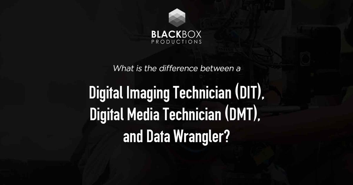 Digital Imaging Technician (DIT) vs Digital Media Technician (DMT)